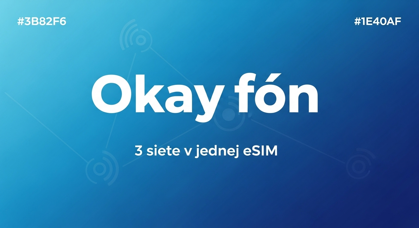 Okay fón | O2 + Orange + Telekom v jednej eSIM | Mobily lacnejšie než ...